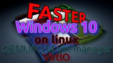 fast windows 10 vm on linux with qemu kvm and virtio