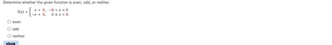 Solved Determine Whether The Given Function Is Even Odd Or Chegg
