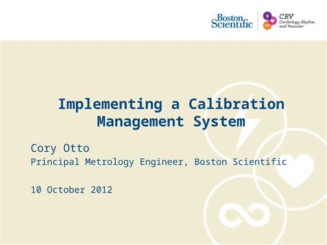 pptx implementing a calibration management system cory otto principal metrology engineer