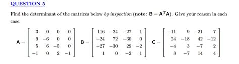 Solved Find The Determinant Of The Matrices Below By