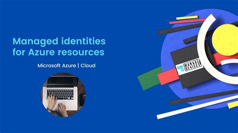 Use Managed Identities For Azure Resources How To Guide Htmd Blog