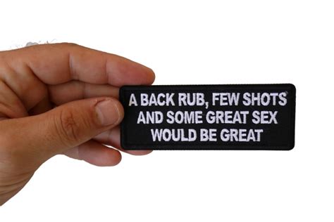 A Back Rub Few Shots And Some Great Sex Would Be Great Funny Patch