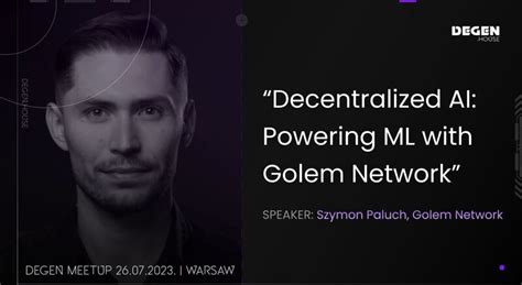golem network on linkedin degenmeetup decentralizedai golemnetwork