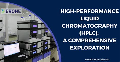 High Performance Liquid Chromatography Hplc A Comprehensive Exploration Erohe