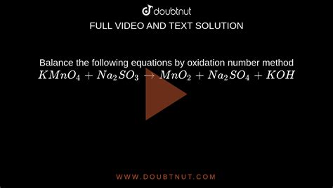 balance the following equations by oxidation number method kmno 4 na