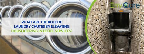 What Is The Role Of Laundry Chutes In Elevating Housekeeping In Hotel