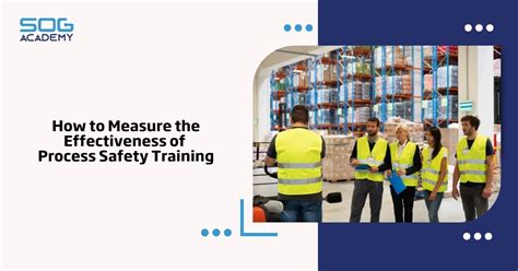 How To Measure The Effectiveness Of Process Safety Training