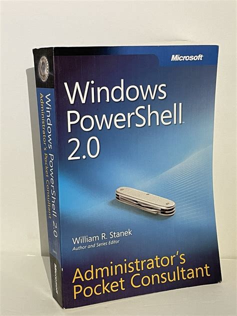 Pocket Consultant Ser Microsoft Windows Powershell™ 20 By William R Stanek 2009 Trade