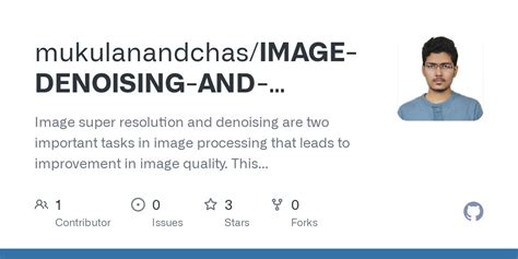 github mukulanandchas image denoising and super resolution using
