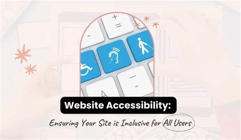 Website Accessibility Ensuring Your Site Is Inclusive For All Users