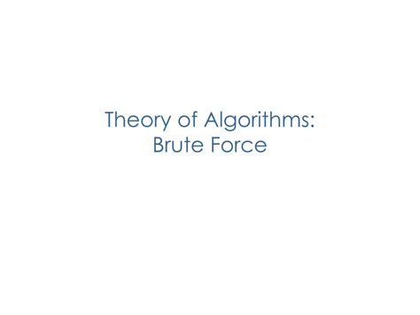 PPT Theory Of Algorithms Brute Force PowerPoint Presentation Free Download ID