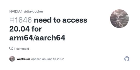 Need To Access 20 04 For Arm64 Aarch64 · Issue 1646 · Nvidia Nvidia Docker · Github