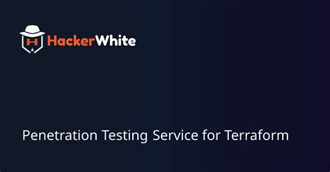 Penetration Testing Service For Terraform Hackerwhite