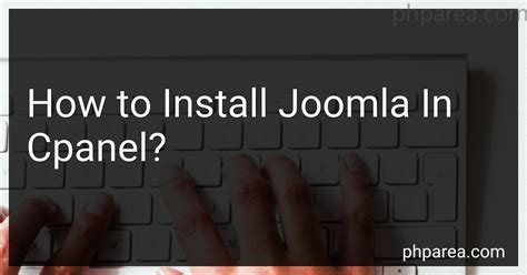 How To Install Joomla In Cpanel In 2025