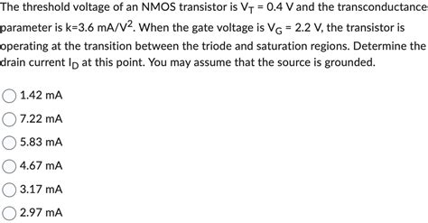 The Threshold Voltage Of An Nmos Transistor Is Vt 0 4 V And The Tran