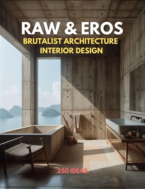 Amazon Com Raw Eros Brutalist Architecture Interior Design Space Ideas For Brutalism