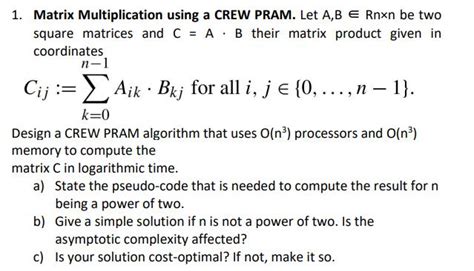 Solved Matrix Multiplication Using A Crew Pram State In Pseudocode A