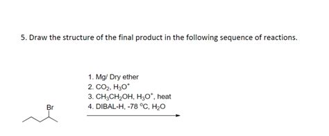 [Solved]: Draw the structure of the final product in the fol