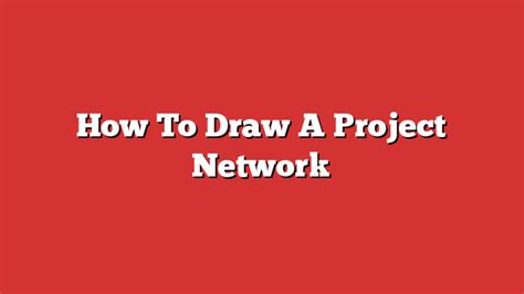 How To Draw A Project Network Free Guide Froggy Ads Froggy Ads