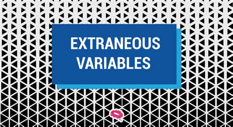 Extraneous Variables In Research Regulating Potential Influences Mind The Graph Blog