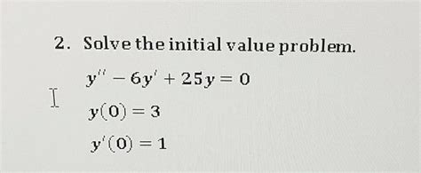 solved solve the initial value problem y 6y 25 y 0