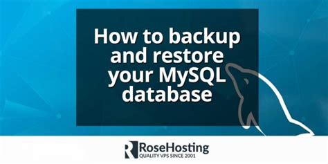 How To Backup And Restore Mysql Database Rosehosting