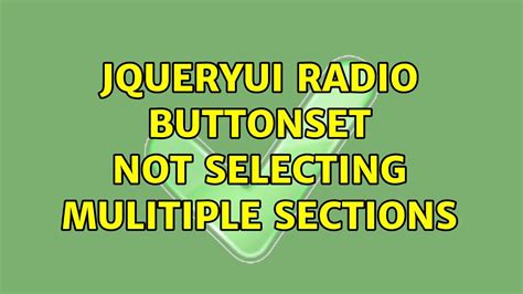 jqueryui radio buttonset not selecting mulitiple sections youtube