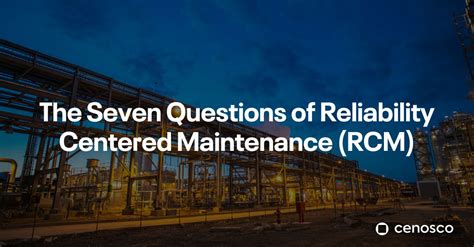 The Seven Questions Of Reliability Centered Maintenance Rcm Cenosco Cenosco