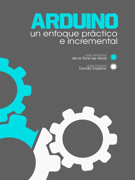 Arduino Un Enfoque Práctico E Incremental Pdf Arduino Entorno De Desarrollo Integrado