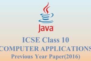 ICSE Class COMPUTER APPLICATIONS Previous Year Paper