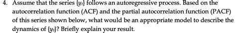 Solved Assume That The Series Yt Follows An Autoregressive Process Based On The