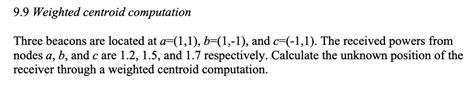 99 Weighted Centroid Computation Three Beacons Are Located At A11