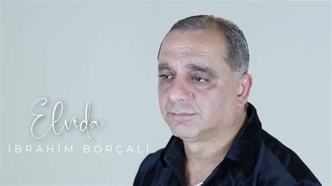 İbrahim Borcali Elvida Youtube