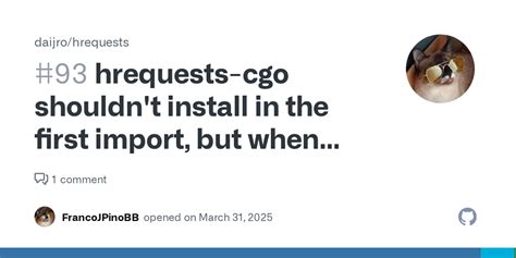 Hrequests Cgo Shouldn T Install In The First Import But When The