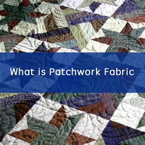 What Is Patchwork Fabric A Comprehensive Guide