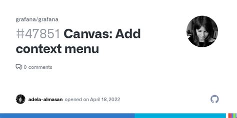 Canvas Add Context Menu · Issue 47851 · Grafanagrafana · Github