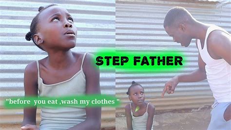 Step Father Part 2 Short Movie ⁠ndumisoqwabe574 Youtube