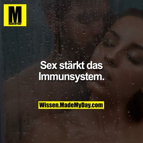 Sex Stärkt Das Immunsystem Made My Day