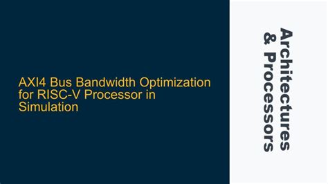 Axi4 Bus Bandwidth Optimization For Risc V Processor In Simulation System On Chips