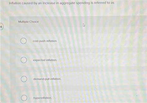 Solved Inflation Caused By An Increase In Aggregate Spending