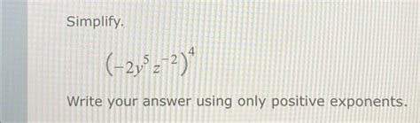 Solved Simplify 2y5z 24write Your Answer Using Only