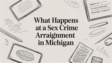 What Happens At A Sex Crime Arraignment In Michigan