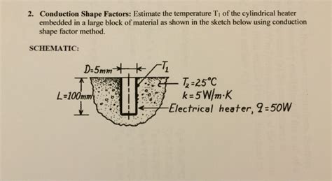 Solved Conduction Shape Factors Estimate The Temperature