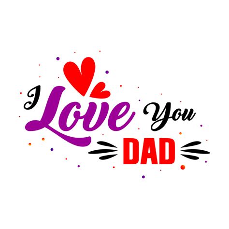 I Love You Dad 21115807 Png