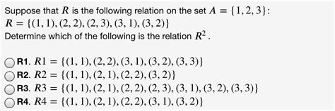Solved Suppose That R Is The Following Relation On The Set A