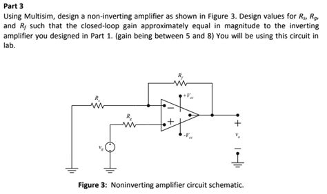 solved part 3 using multisim design non inverting amplifier as shown