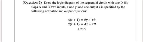 Solved Text Logic Design Question 2 Draw The Logic Diagram Of The Sequential Circuit With