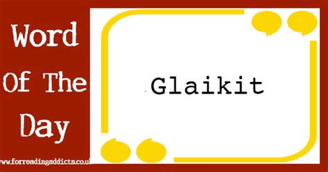 Word Of The Day Glaikit For Reading Addicts