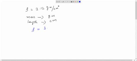 The Density Of A Substance In CGS System Is G Cm Its Density In SI System Is Kg M A