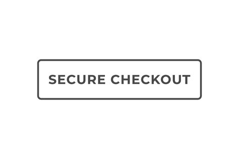 Secure Checkout Button Speech Bubble Banner Label Secure Checkout 24204799 Vector Art At Vecteezy